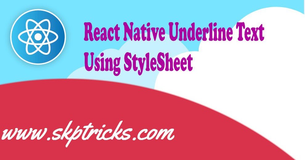 React Native Underline Text Using StyleSheet | SKPTRICKS