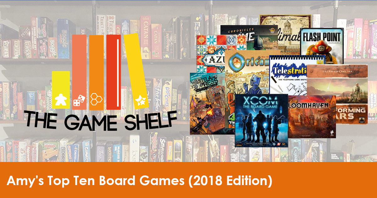 The Game Shelf: Amy's Top Ten Board Games (2018 Edition)