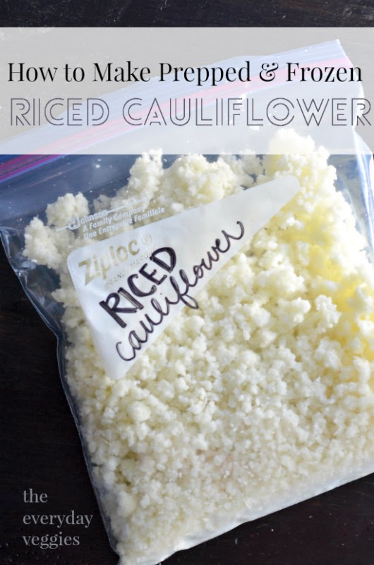 Everyday Veggies: Riced Cauliflower + How to make prepped and frozen ...