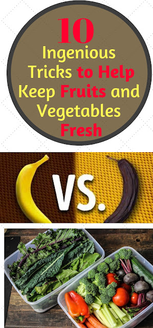 Daily Health Advisor : 10 Ingenious Tricks to Help Keep Fruits and ...
