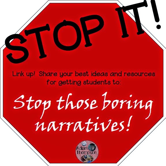 Adam Thompson's Classroom : Stop Those Boring Narratives! "STOP IT ...