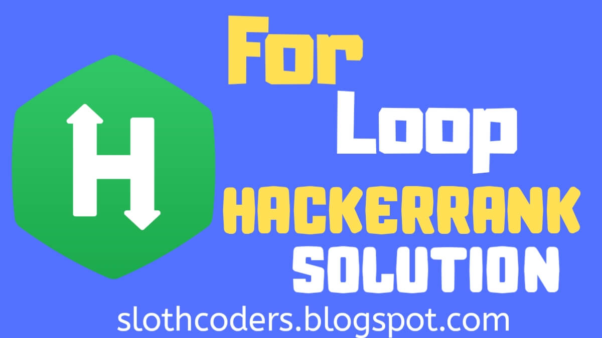 For Loop In C Hacker Rank Solution Sloth Coders