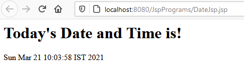 1) Write a JSP program that display server's date and time.