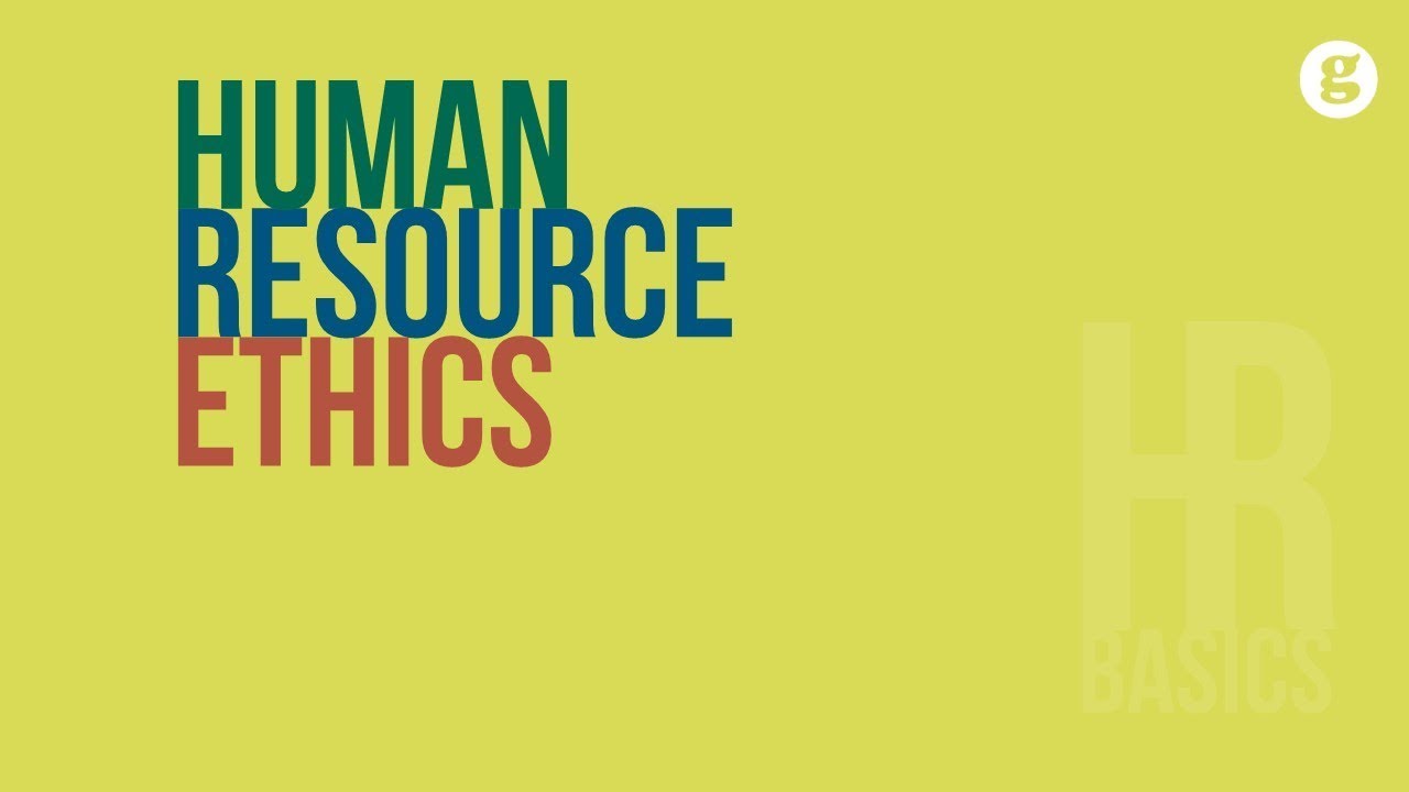 Ethics in Human Resources: Guidelines for HR Teams