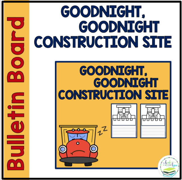 GOODNIGHT, GOODNIGHT, CONSTRUCTION SITE BULLETIN BOARD ~ Book Units by Lynn