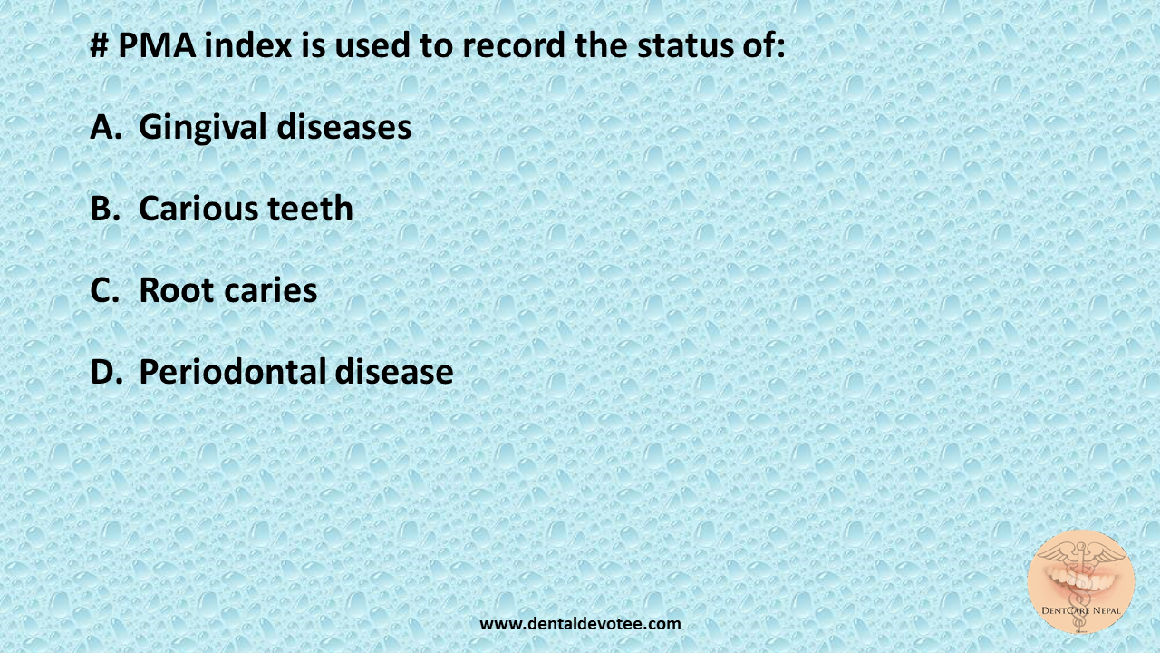 Dentosphere : World of Dentistry: PMA index is used to record the ...