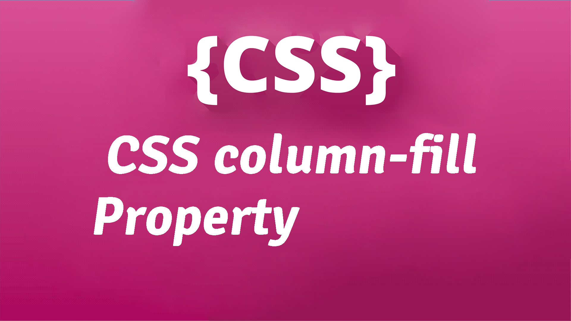 CSS column-fill Property