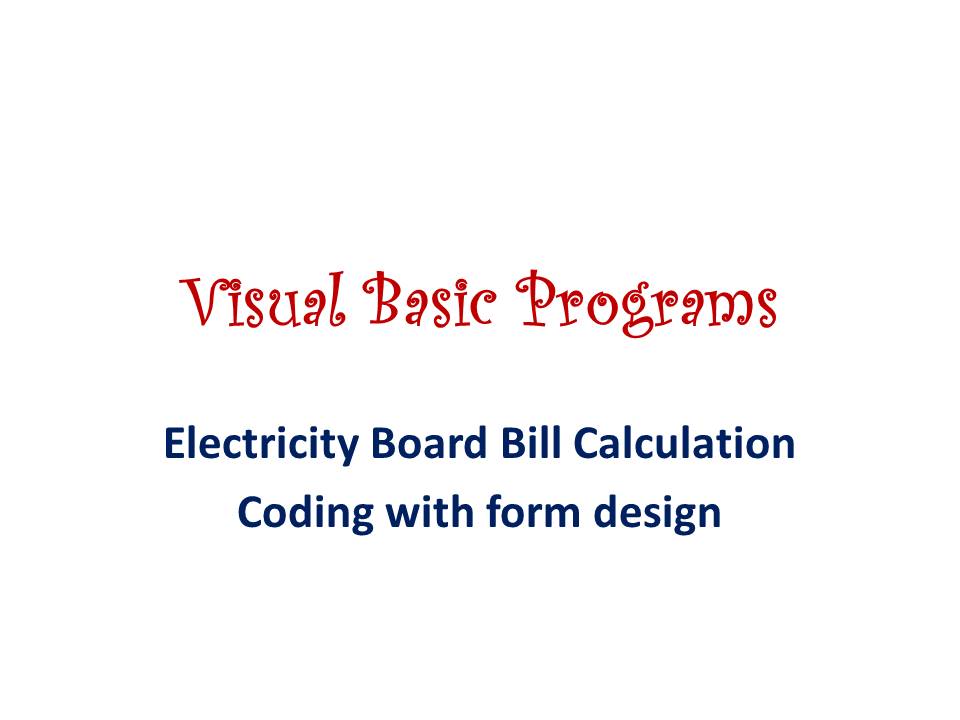 How To Make Electricity Bill Calculator In Visual Basic 6 0 Coding With how-to-make-electricity-bill-calculator-in-visual-basic-6-0-coding-with