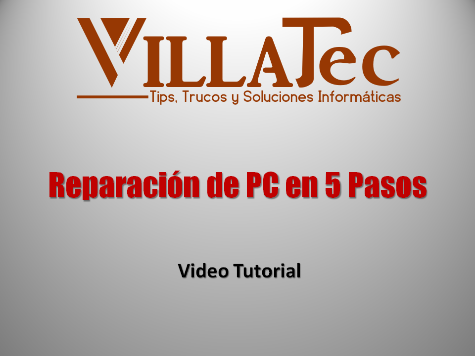 VILLATec | Soluciones Para Optimizar Tu PC: Reparación De PC en 5 Pasos ... VILLATec | Soluciones Para Optimizar Tu PC: Reparación De PC en 5 Pasos ...