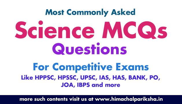 Most Commonly Asked Science Multiple Choice Questions Science MCQs Solved MCQs Himachal most-commonly-asked-science-multiple-choice-questions-science-mcqs-solved-mcqs-himachal