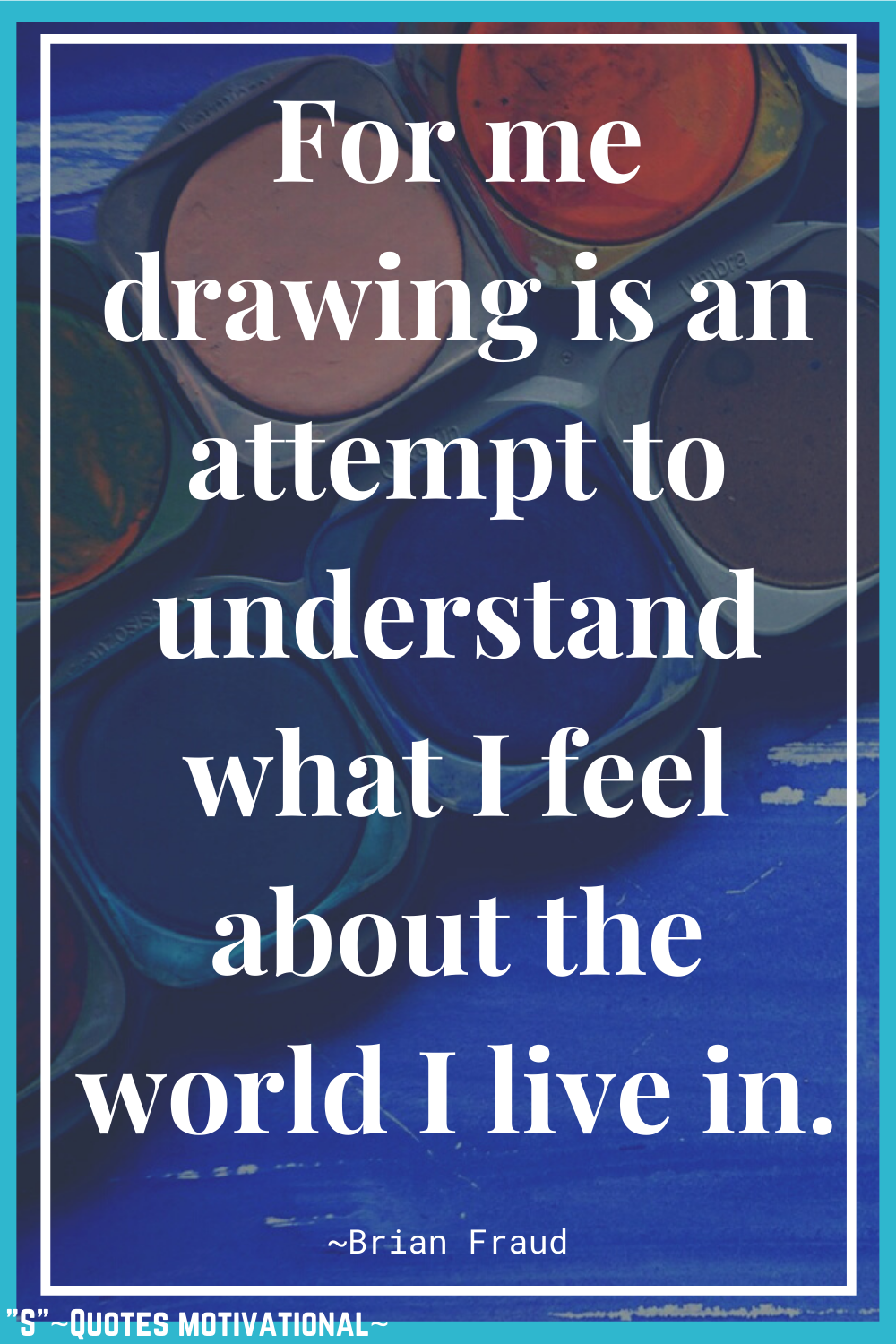 Best 100 Drawing Quotes And Captions By Famous Artists-Quotes Motivational