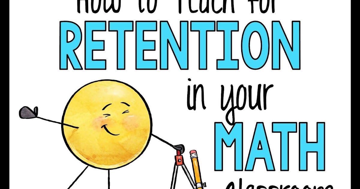 How to Teach for Retention in your Math Classroom - Make Sense of Math