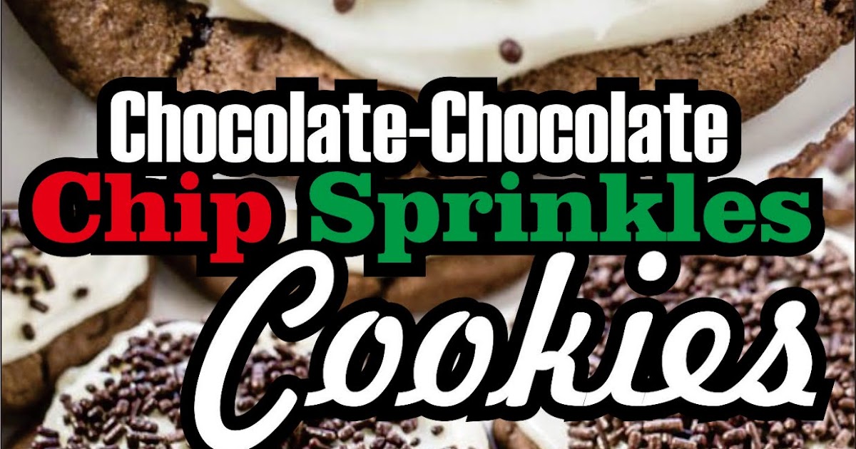 Chocolate-Chocolate Chip Sprinkles Cookies - Easy Kraft Recipes ...
