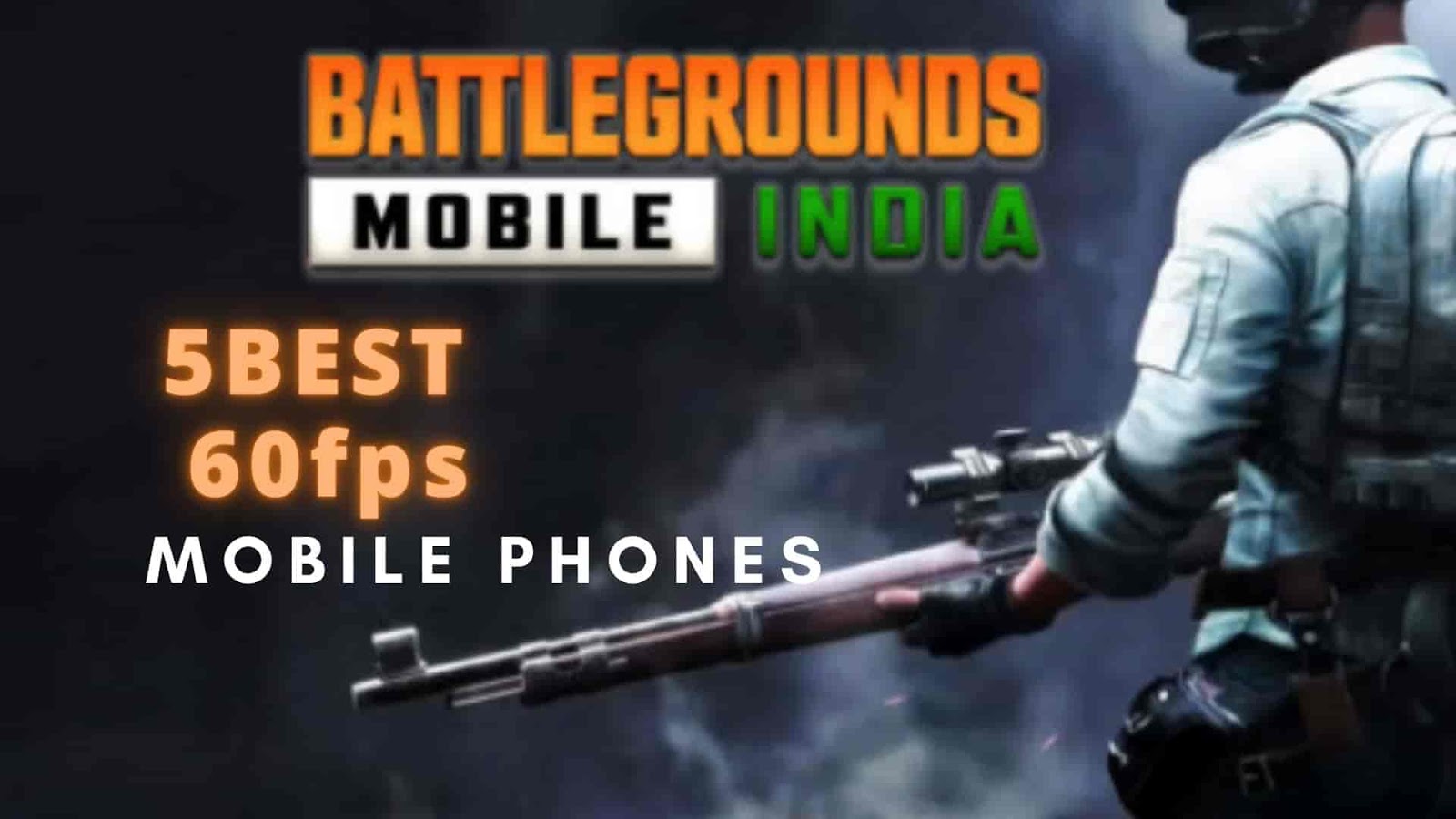 5 best 60fps Mobile phones for BGMI India 2023