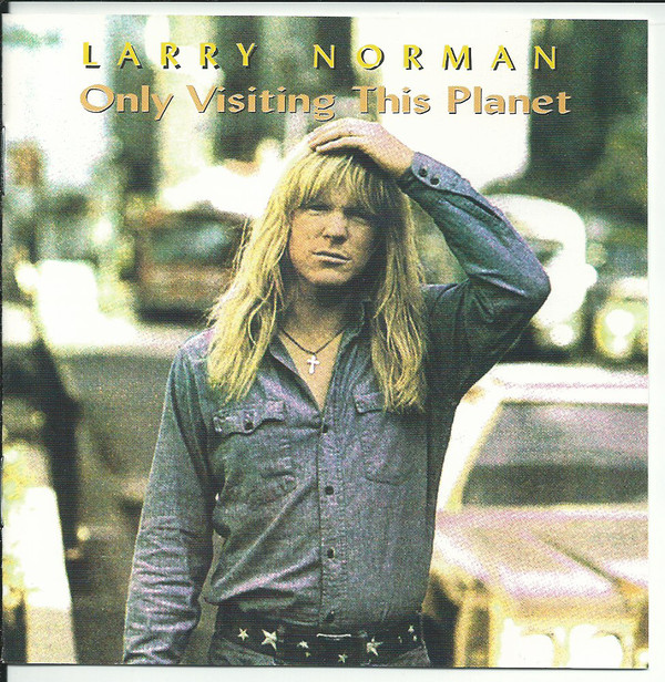 Classic Rock Covers Database: Larry Norman - Only Visiting This Planet ...
