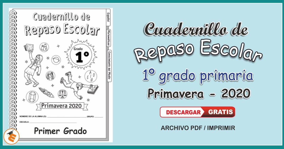 Material Educativo: Cuadernillo de Repaso Escolar 1º grado Ciclo Escolar Primavera - 2020