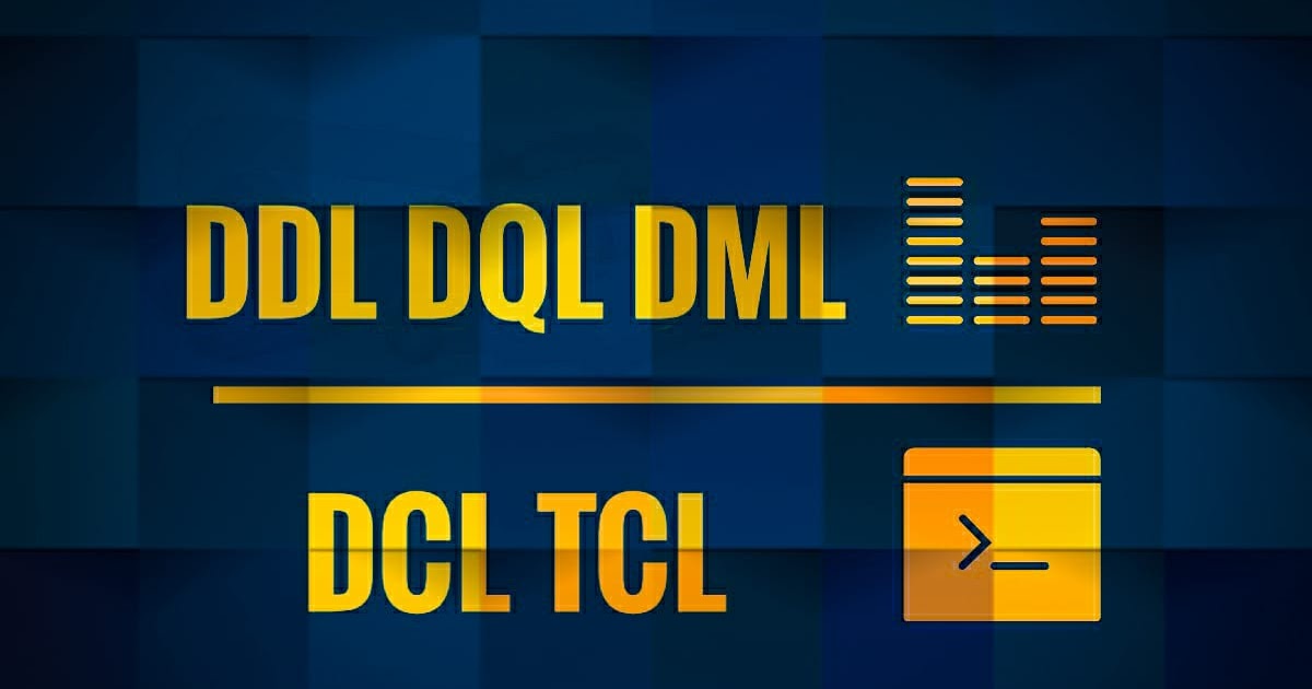Ddl Dql Dml Dcl And Tcl Commands In Mysql