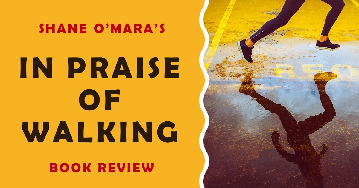 Literary Musings ...: 'In Praise of Walking'