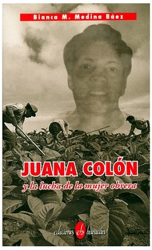 Centro de Documentación Obrera Santiago Iglesias Pantín: Juana Colón y ...