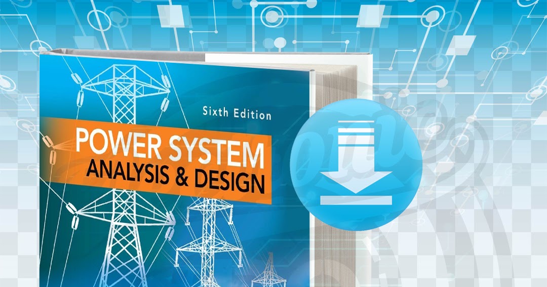 Download Power System Analysis And Design Pdf