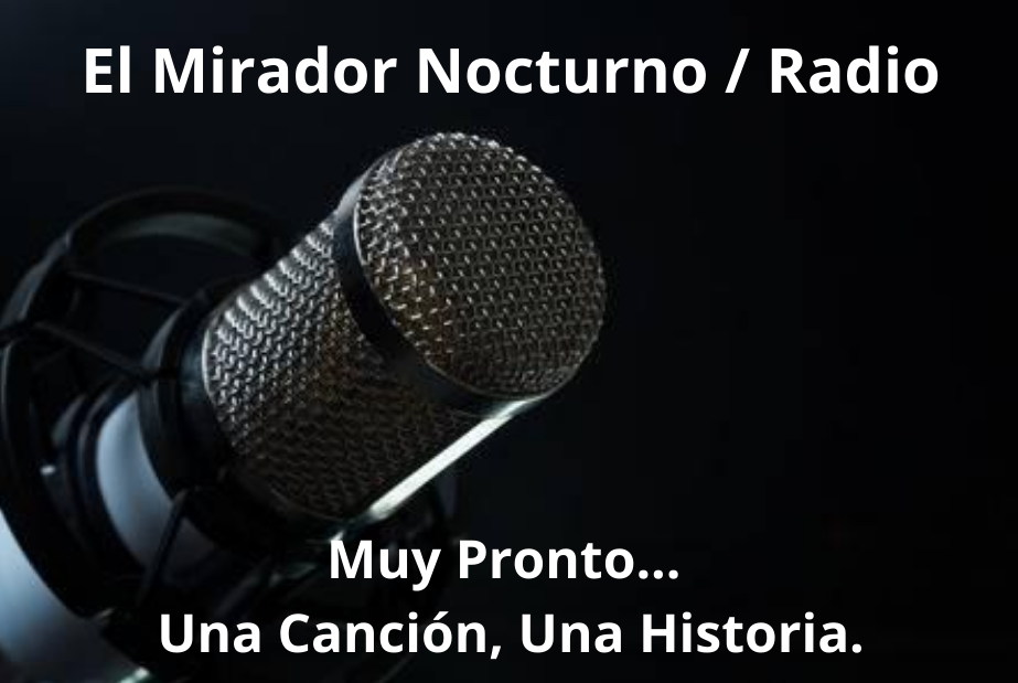 El Mirador Nocturno: El Mirador Nocturno - Radio / Una Canción, Una Historia