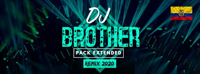 Dj.Brother Remix Extended 2020 - Zonadjsgroup