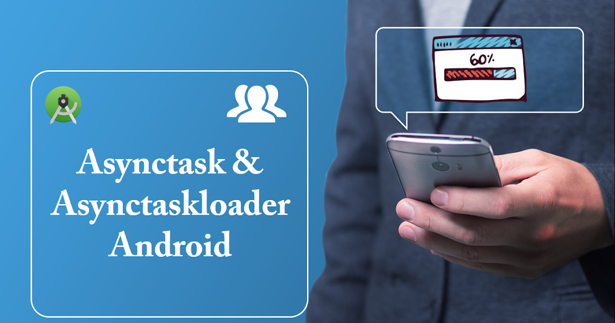 KONSEP DAN TUTORIAL PENGGUNAAN ASYNCTASK DAN ASYNCTASLOADER PADA ...