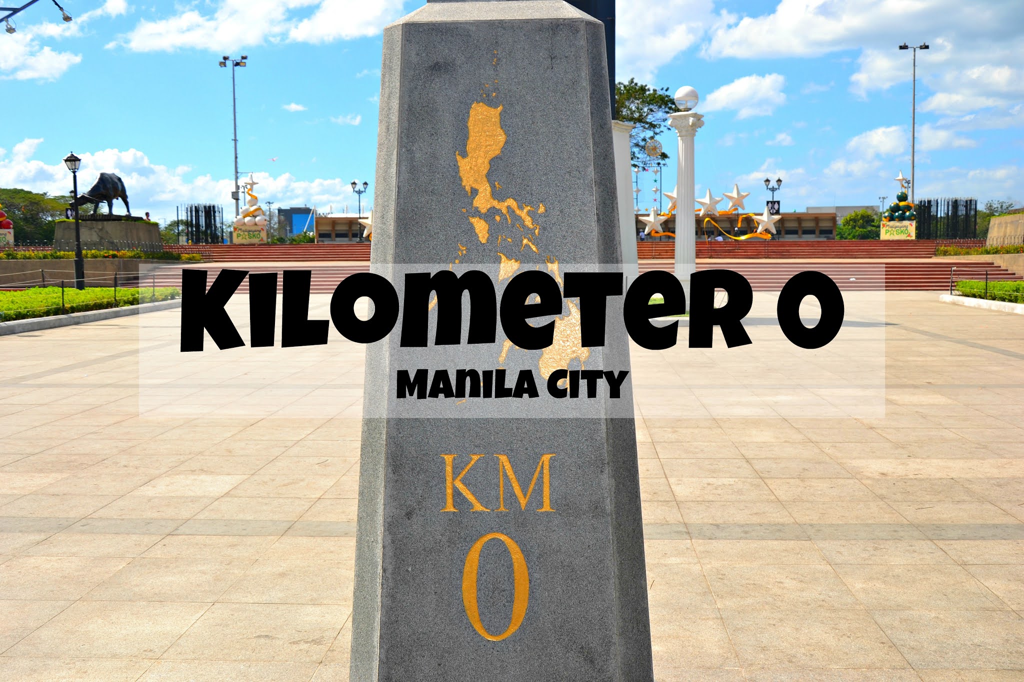 Kilometer 0 - Manila City