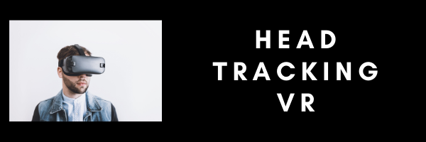 Head Tracking in VR explained-VR head tracking
