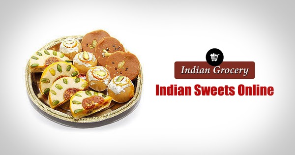 Online Indian Groceries Blog: How Indian Sweets Can Be Kept Fresh for ...