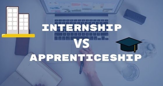 Internships and apprenticeships : Know the difference