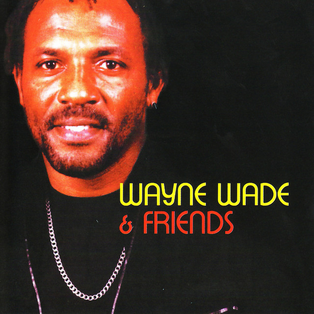 ROOTS REGGAE MAIOR ACERVO DE REGGAE DA INTERNET: Wayne Wade and Friends 2000
