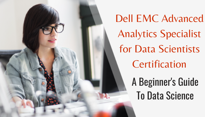 Dell EMC Advanced Analytics Specialist for Data Scientists ...