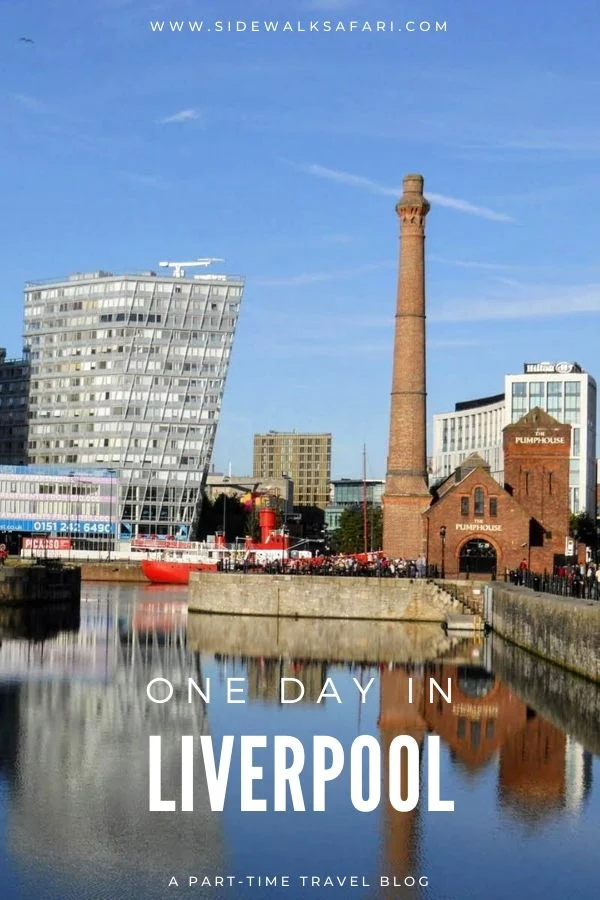 The Best of Liverpool in One Day: 10 Cool Things to Do, See & Eat ...