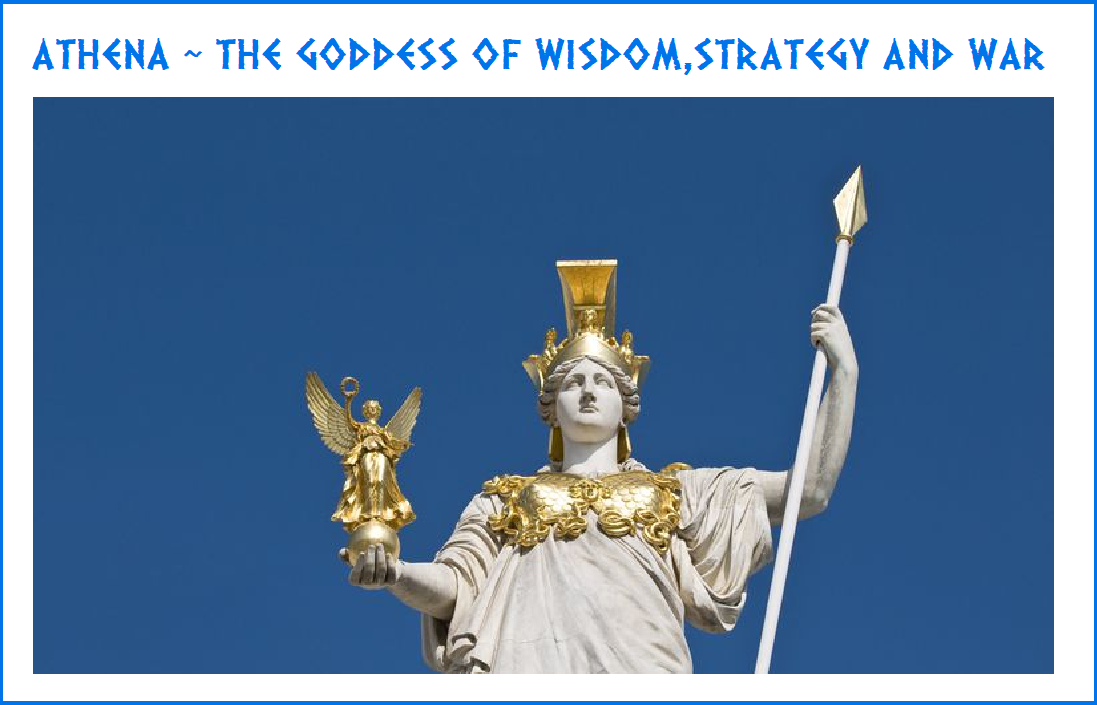 Greek Asia: ATHENA ~ THE GODDESS OF WISDOM,STRATEGY AND WAR