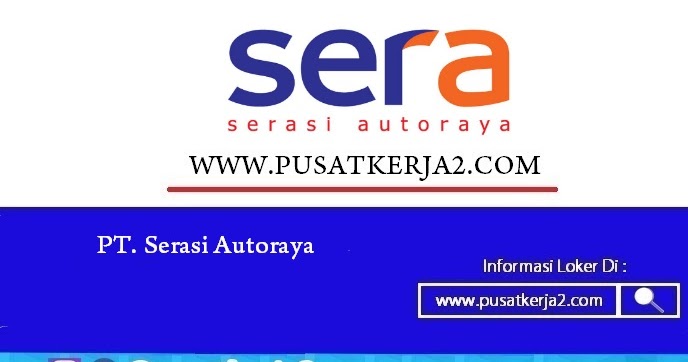Lowongan Kerja SMA SMK D3 September 2020 PT Serasi Autoraya