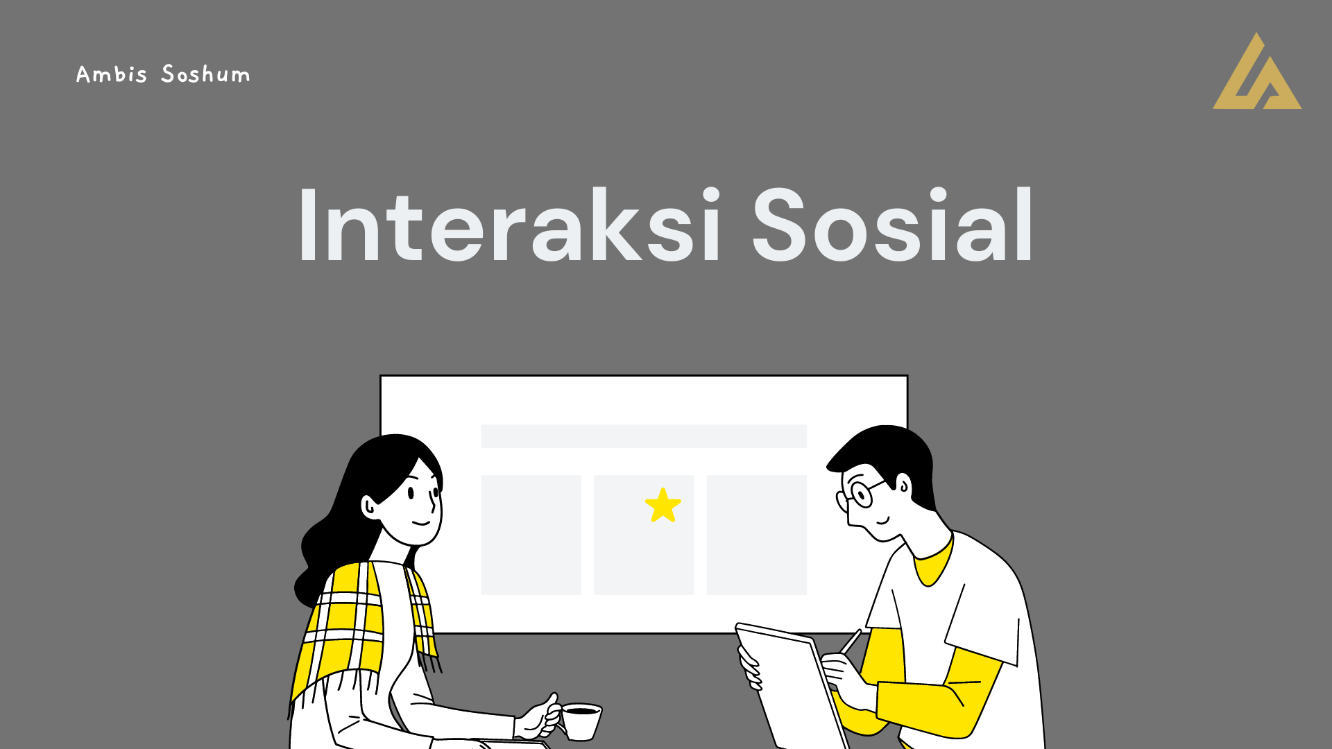 MATERI SOSIOLOGI BAB 3 - INTERAKSI SOSIAL - AMBIS SOSHUM