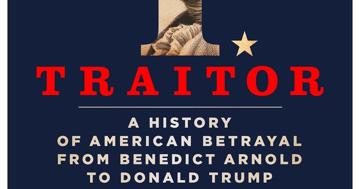 Barb's Book Reviews: Review of "Traitor: A History of American Betrayal ...
