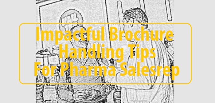 Impactful Brochure Handling Tips For Pharmaceutical Sales Rep - Sales ...