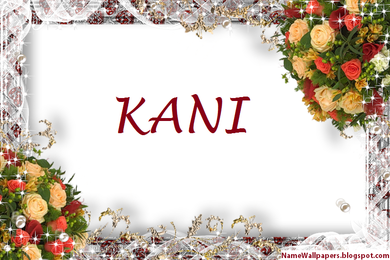 Kani Name Wallpapers Kani ~ Name Wallpaper Urdu Name Meaning Name ...