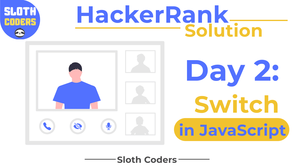 Day 2 Conditional Statements Switch In Javascript 10 Days Of Javascript Sloth Coders