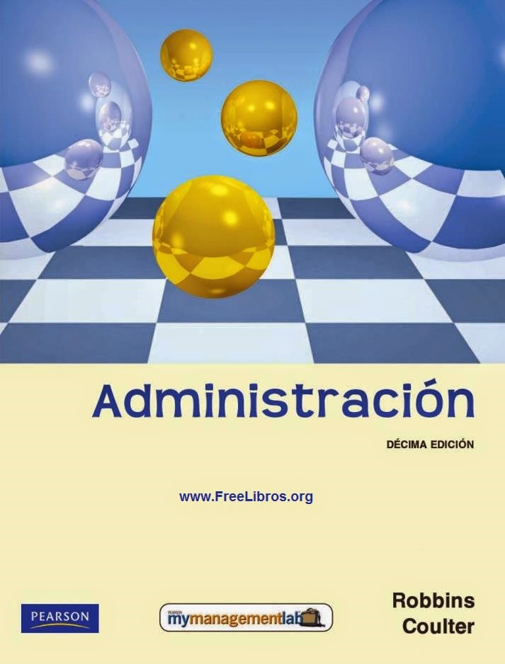 Administración, 10ma Edición – Stephen P. Robbins | Free Libros