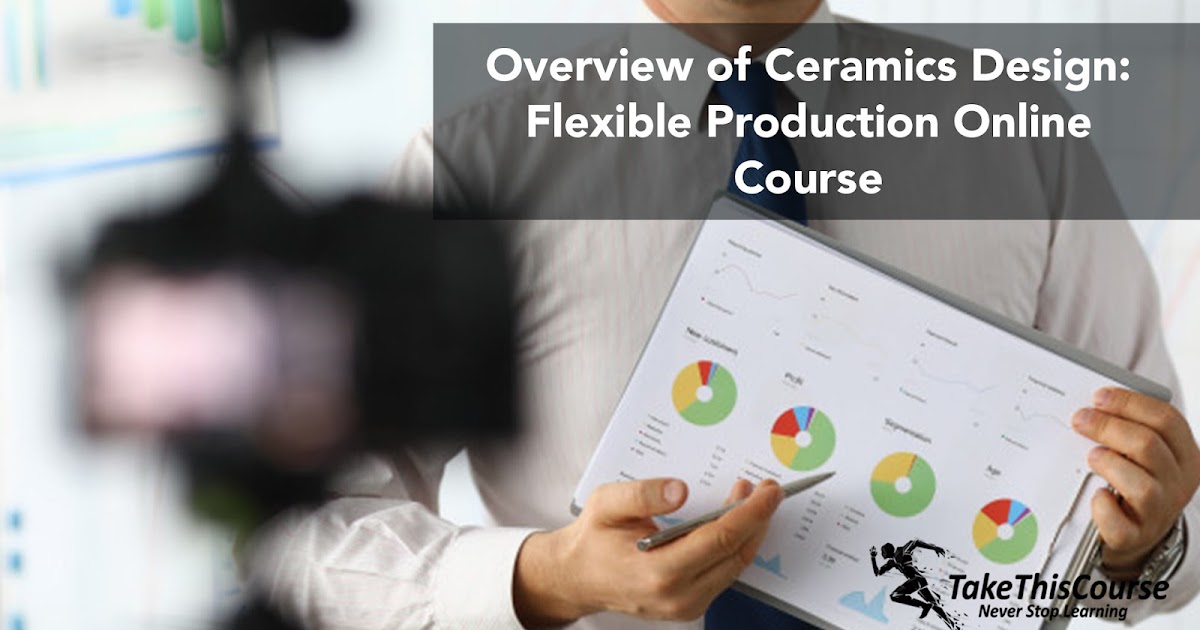 Take This Course: Overview of Ceramics Design: Flexible Production ...