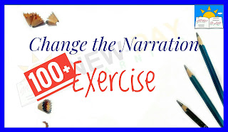 100+ Narration Practice Exercises with Answers | Practice Narration