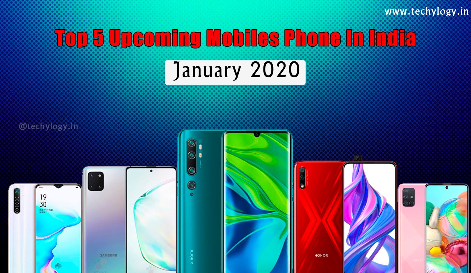 Top 5 Upcoming Mobile In India 2020-January - Techylogy- All About ...