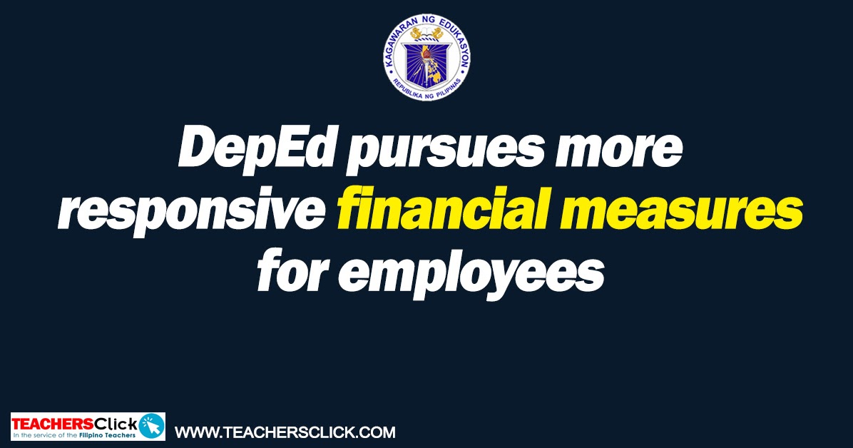 DepEd pursues more responsive financial measures for employees ...