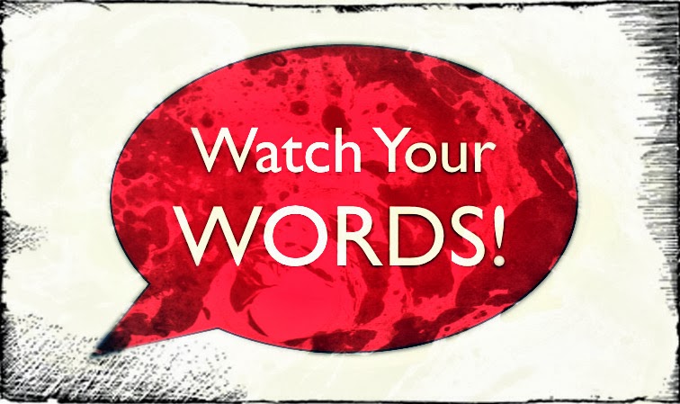 Choose Your Words Wisely Dear Wendy Helpful Tips And Advice