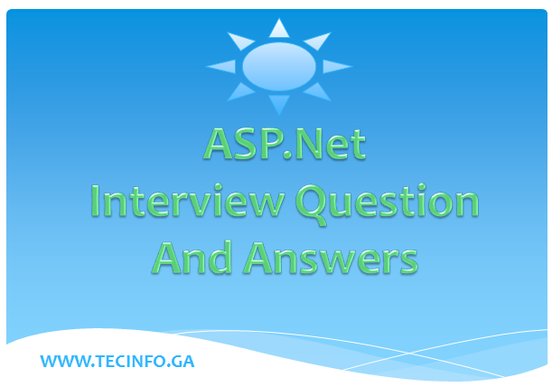 ASP .NET Interview Questions and Answers - Tecinfo Systems