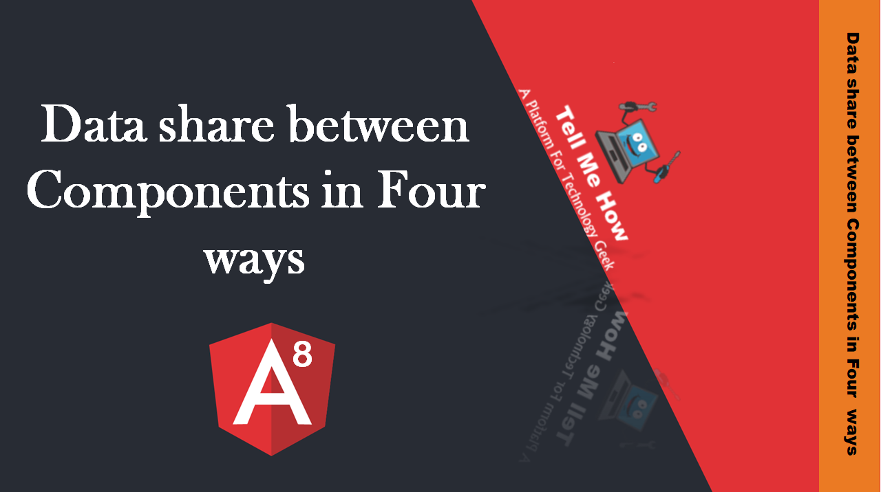 Share Data between Component in Angular Share Data between Component in Angular