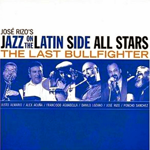 Santería: José Rizo's Jazz On The Latin Side All-Stars - (2004) The ...